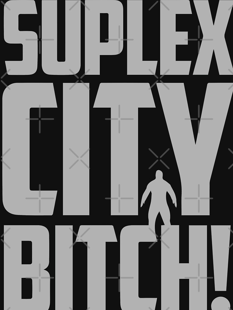 "Suplex City" T-shirt for Sale by crisDior | Redbubble | suplex city t ...