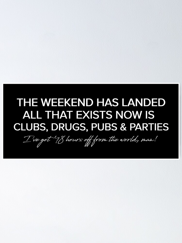"The weekend has landed" Poster by metropol | Redbubble