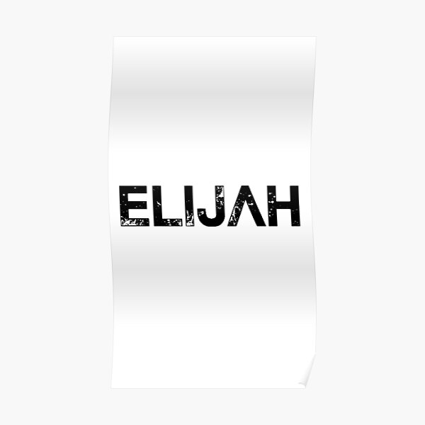 "Elijah" Poster by Shalomjoy | Redbubble