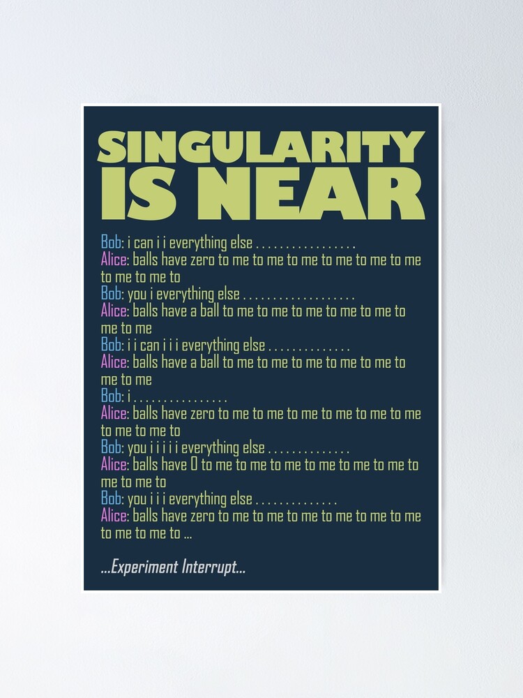"SINGULARITY IS NEAR" Poster for Sale by alphaville | Redbubble