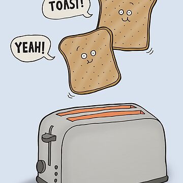 "Toast! Yeah!" Essential T-Shirt for Sale by carlbatterbee | Redbubble