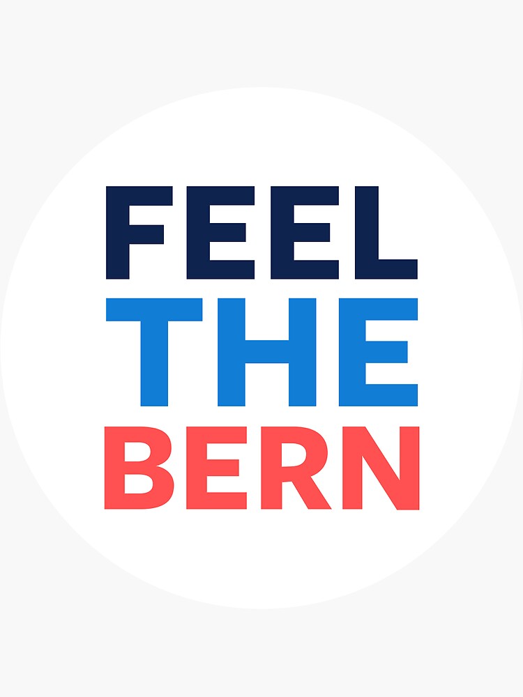 "Feel The Bern - Bernie Sanders" Sticker by teedesiigner | Redbubble
