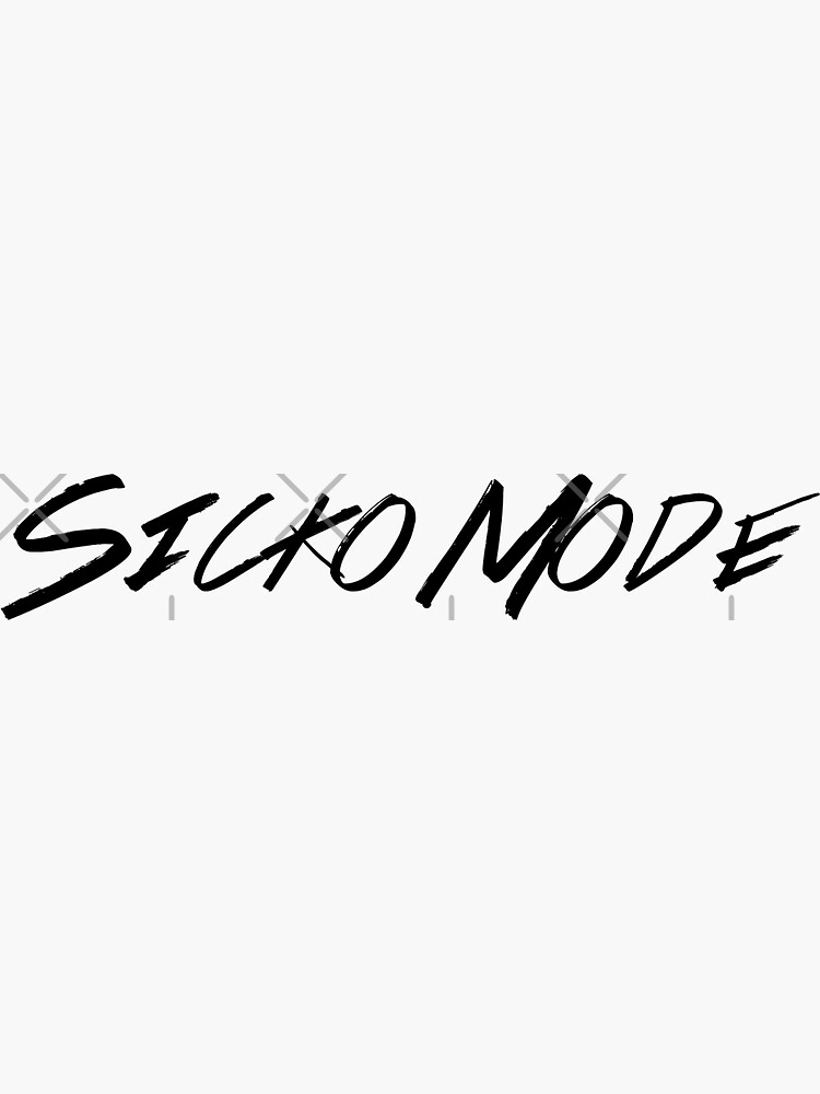 "Sicko Mode" Sticker for Sale by jillhenriques | Redbubble