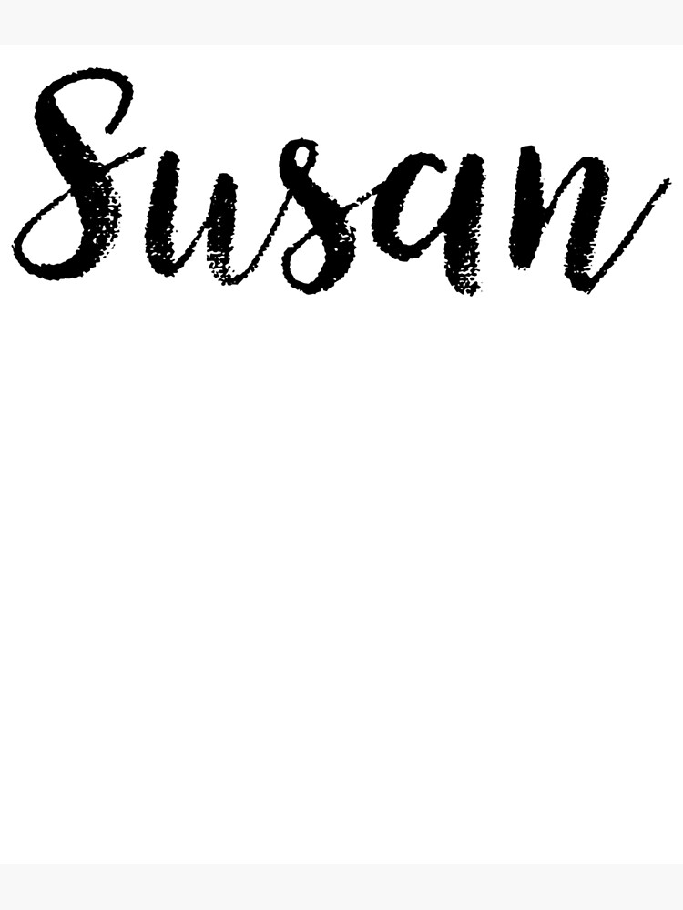 "Susan - Girl Names For Wives Daughters Stickers Tees" Poster for Sale ...
