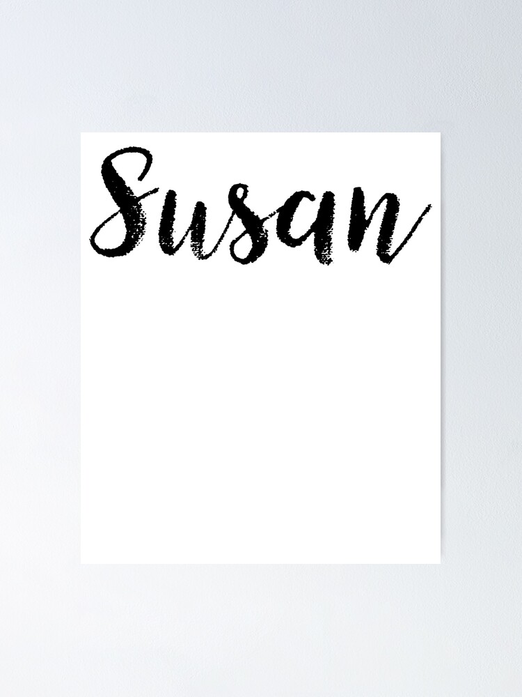 "Susan - Girl Names For Wives Daughters Stickers Tees" Poster for Sale ...
