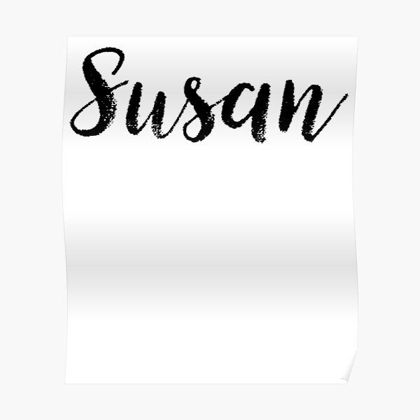 "Susan - Girl Names For Wives Daughters Stickers Tees" Poster for Sale ...