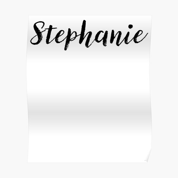 "Stephanie - Name Stickers Tees Birthday" Poster by klonetx | Redbubble