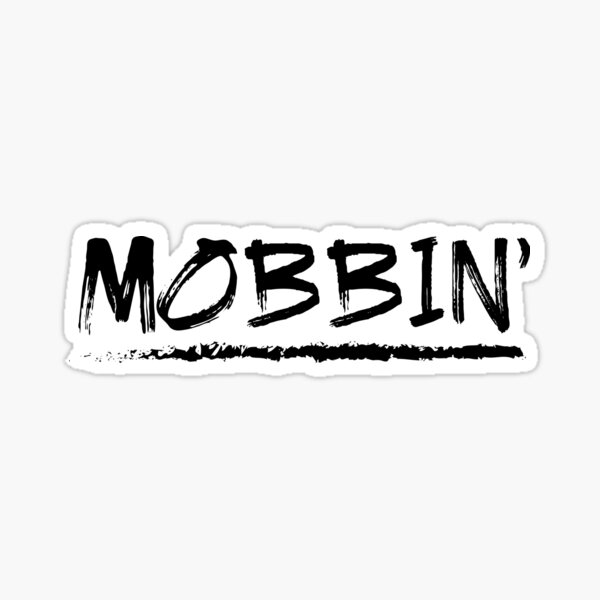 "MOBBIN'" Sticker for Sale by Lemon Merch | Redbubble