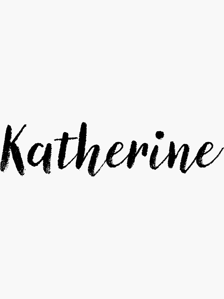 "Katherine - Name Stickers Tees Birthday" Sticker for Sale by klonetx ...