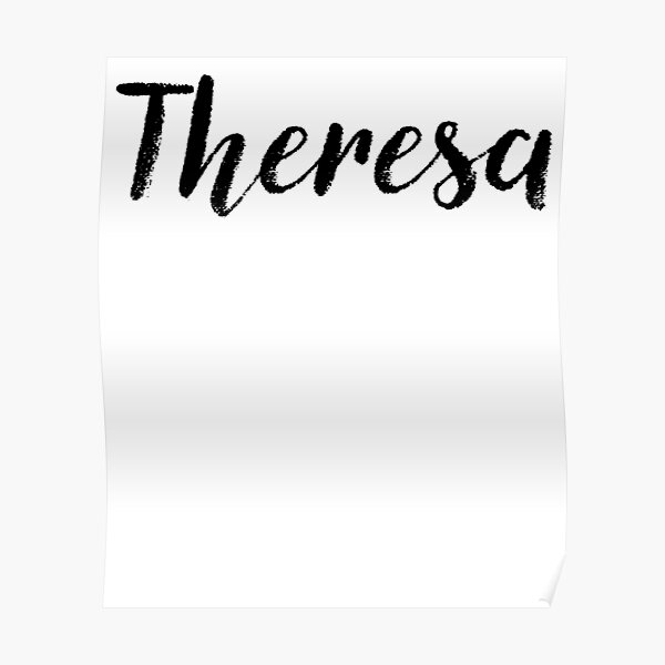 "Theresa - Girl Names For Wives Daughters Stickers Tees" Poster for ...