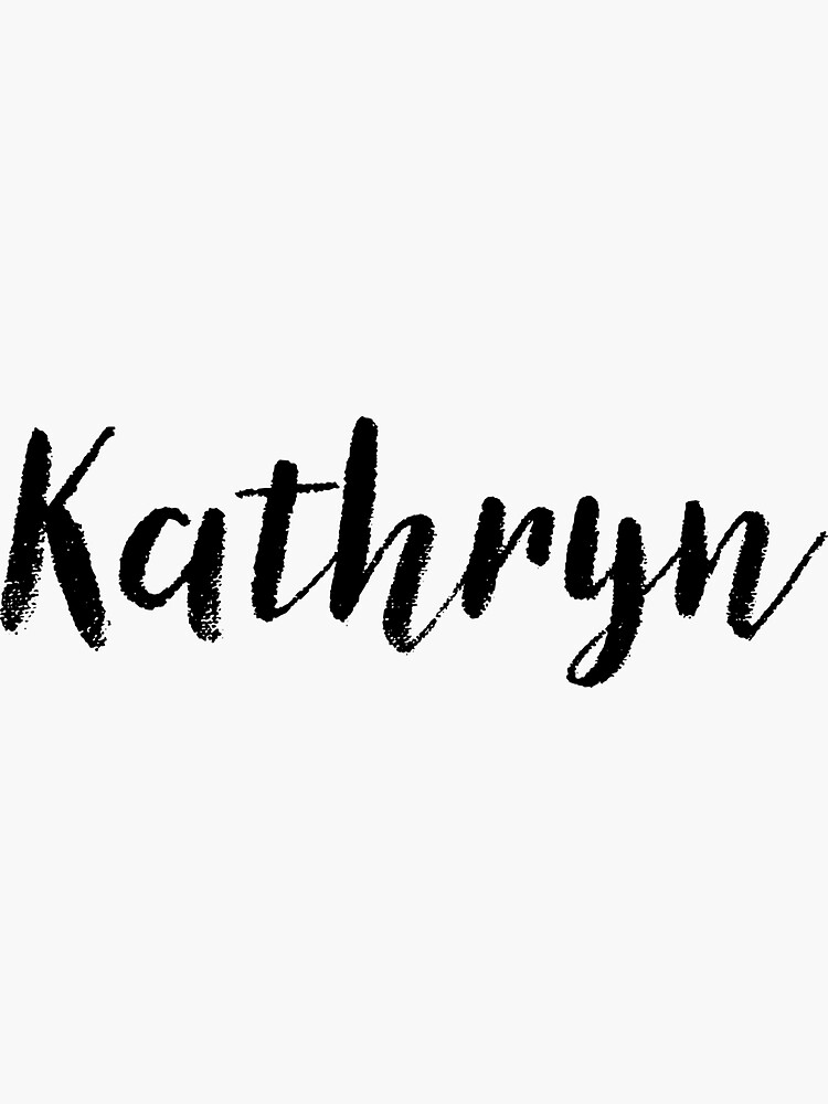 "Kathryn - Girl Names For Wives Daughters Stickers Tees" Sticker by ...