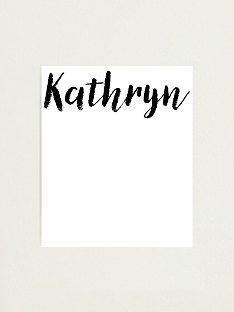 "Kathryn - Girl Names For Wives Daughters Stickers Tees" Photographic ...