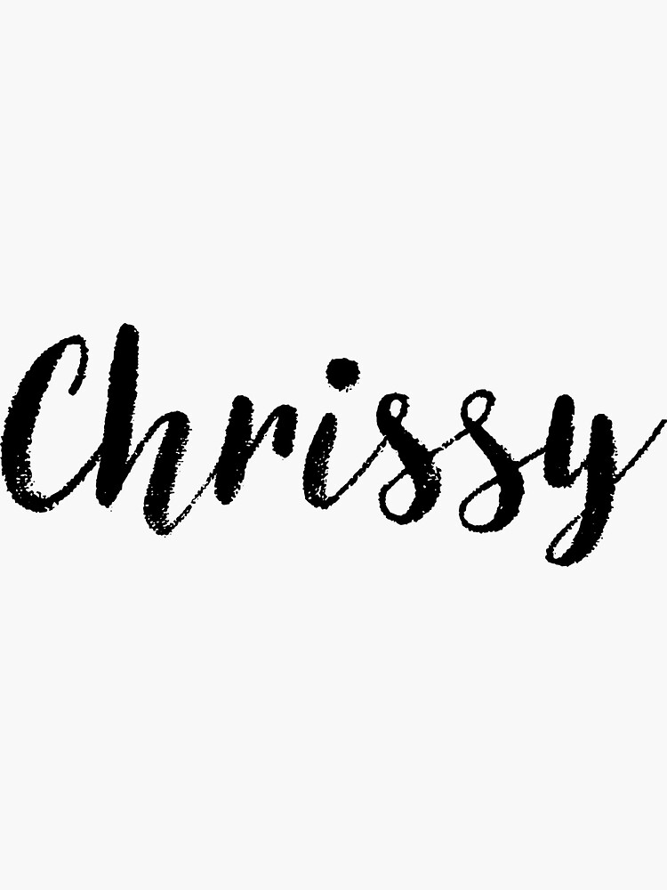 "Chrissy - Custom Girl Name Gifts" Sticker for Sale by stamaigra ...