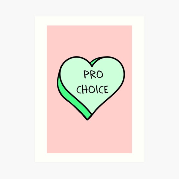 "Pro Choice" Art Print by sararosalie | Redbubble