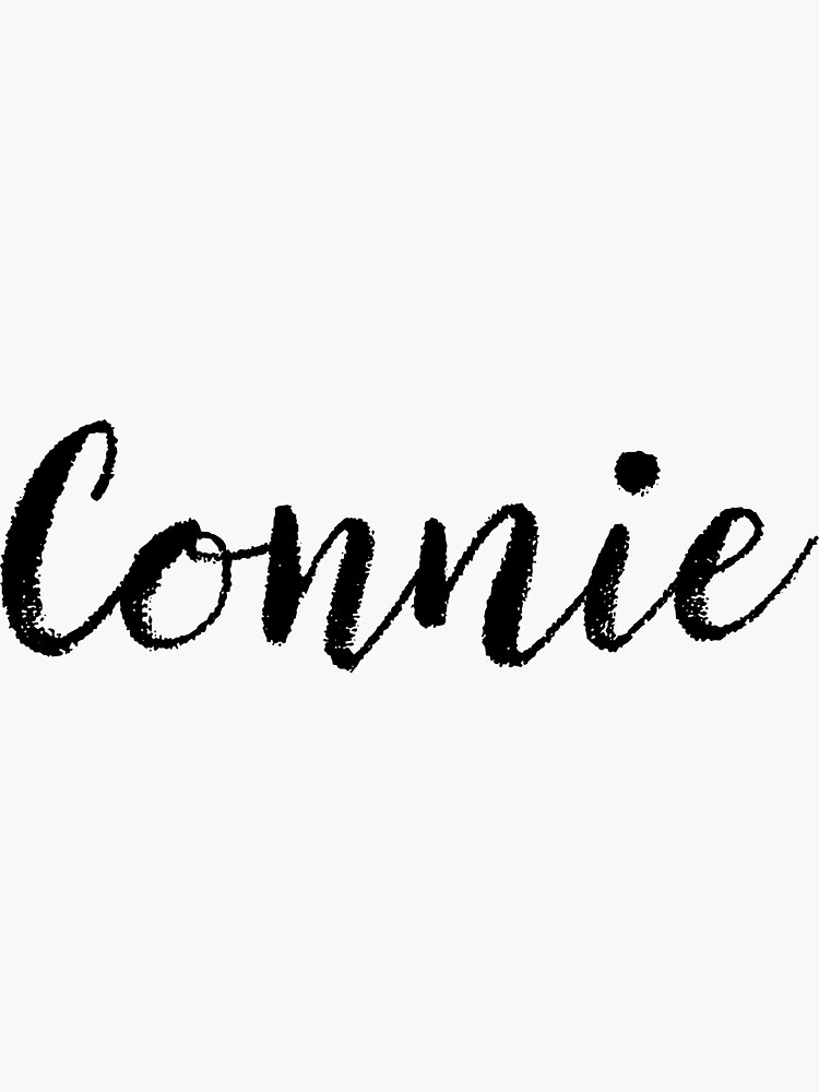 "Connie - Girl Names For Wives Daughters Stickers Tees" Sticker for ...
