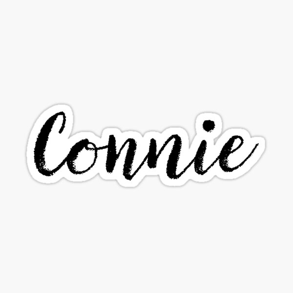 "Connie - Girl Names For Wives Daughters Stickers Tees" Sticker for ...