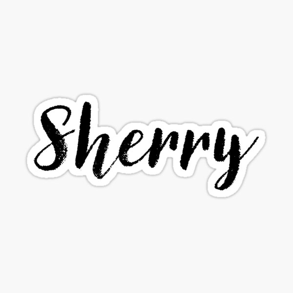 Sherry Stickers | Redbubble