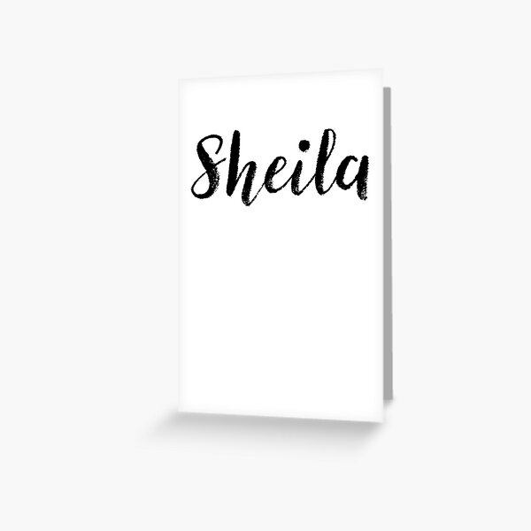 "Sheila - Girl Names For Wives Daughters Stickers Tees" Greeting Card ...