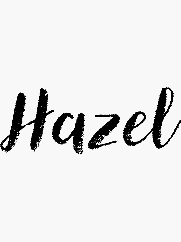 "Hazel - Girl Names For Wives Daughters Stickers Tees" Sticker by ...
