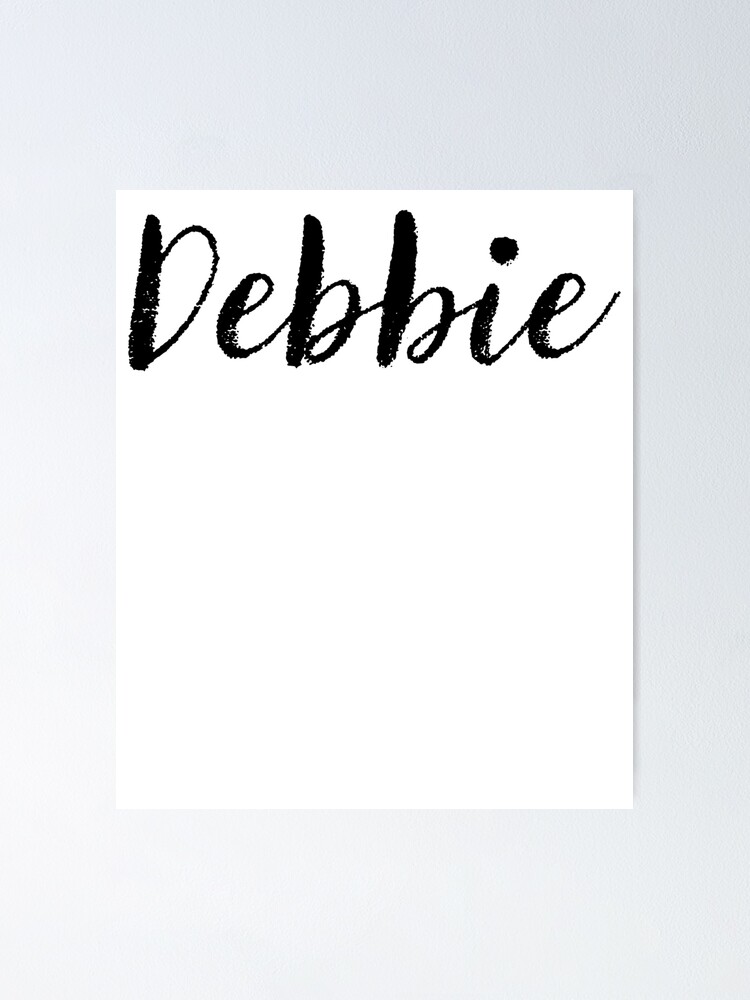 "Debbie - Name Stickers Tees Birthday" Poster by klonetx | Redbubble