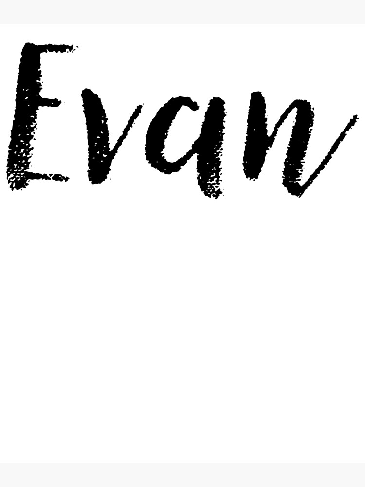 "Evan - Cute Girl Names For Wife Daughter" Poster by soapnlardvx ...