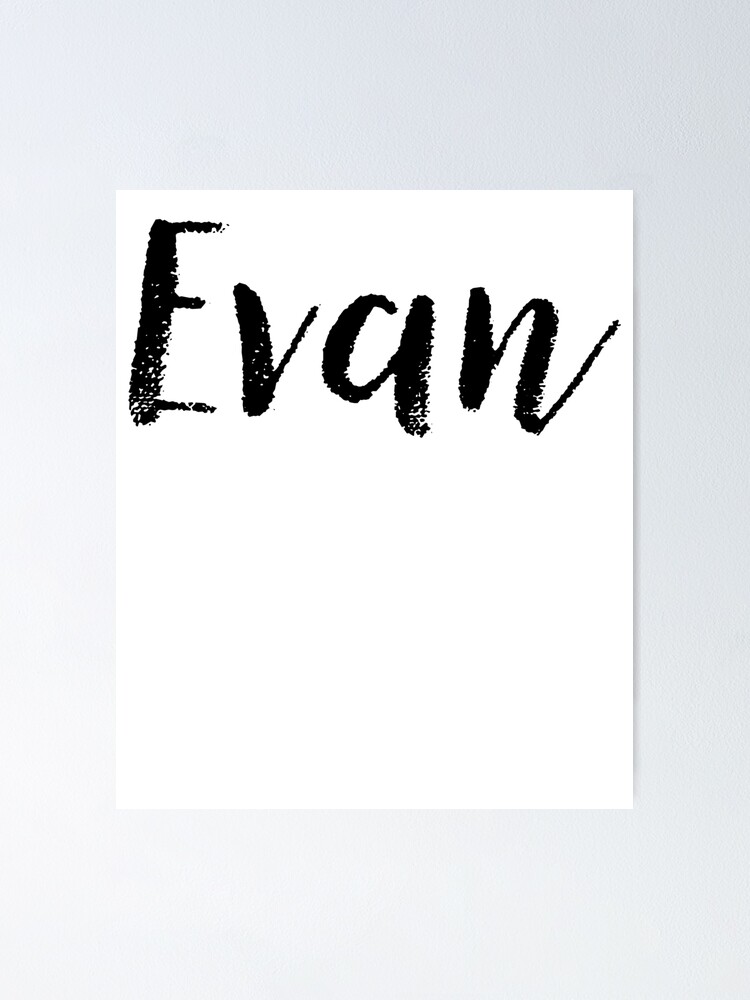 "Evan - Cute Girl Names For Wife Daughter" Poster by soapnlardvx ...