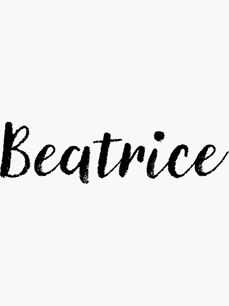 "Beatrice - Girl Names For Wives Daughters Stickers Tees" Sticker for ...