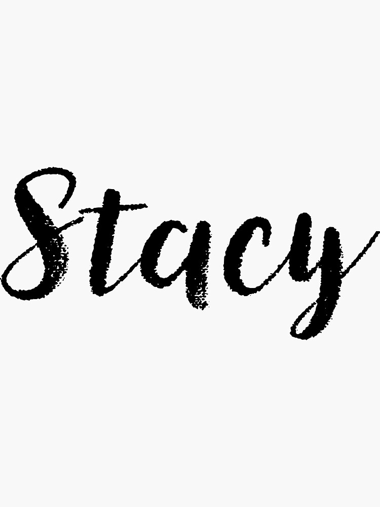 Pegatina «Stacy - Girl Names For Wives Hijas Pegatinas Camisetas» de ...