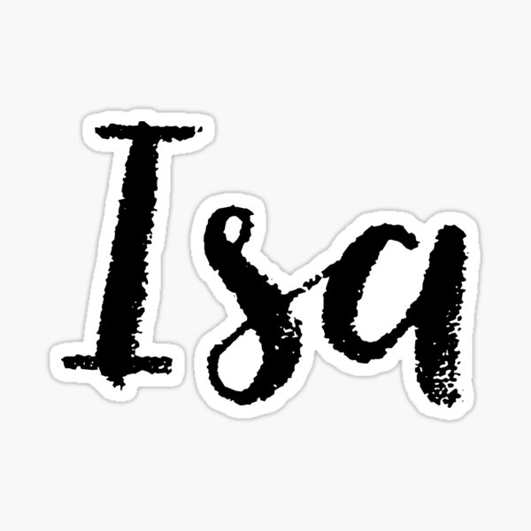 "Isa - Cute Girl Names For Wife Daughter" Sticker for Sale by ...