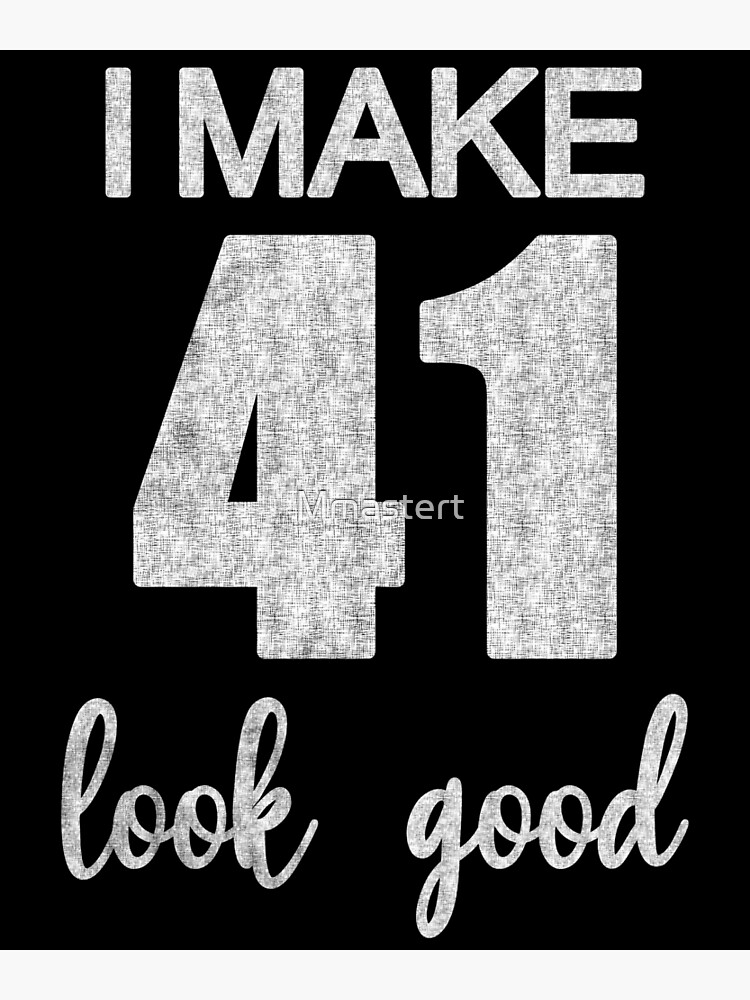 Póster «Vintage 41.o cumpleaños que hago 41 parece bueno» de Mmastert ...