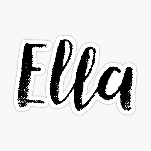 "Ella - Girl Names For Wives Daughters Stickers Tees" Sticker for Sale ...