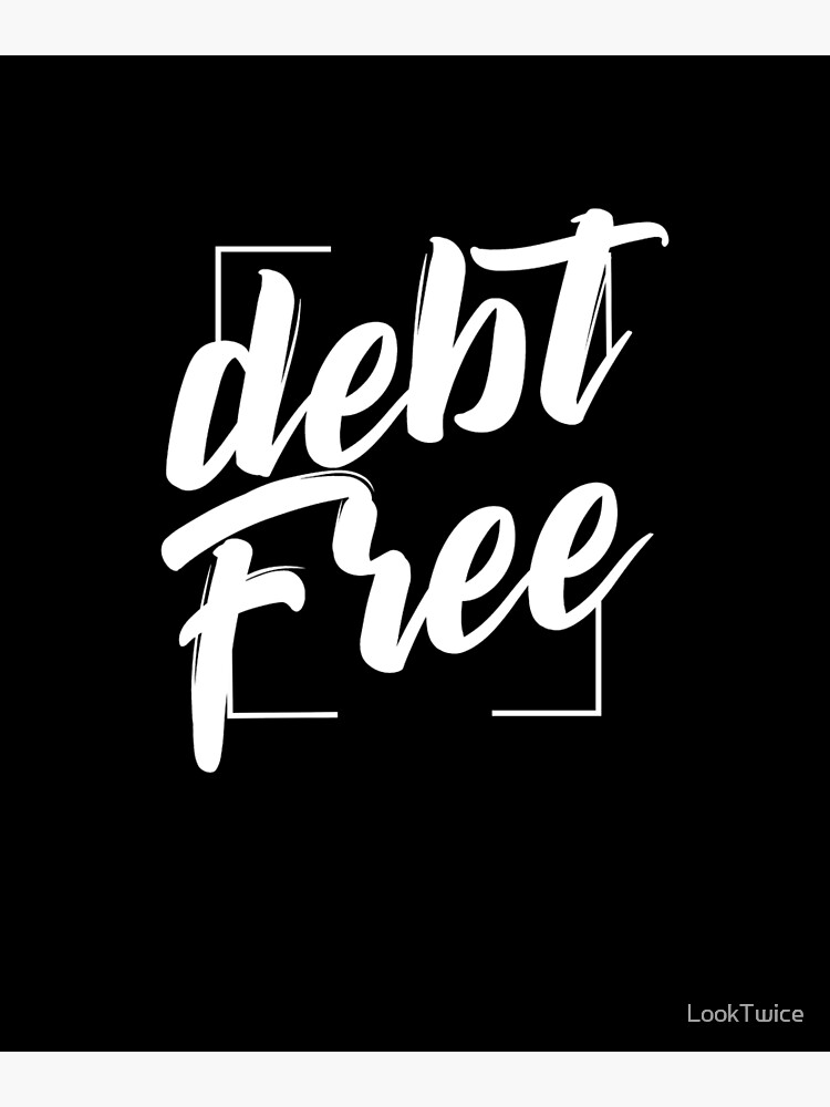 "Cute Debt Free Financial Freedom Motivational Finances Shirt" Poster ...
