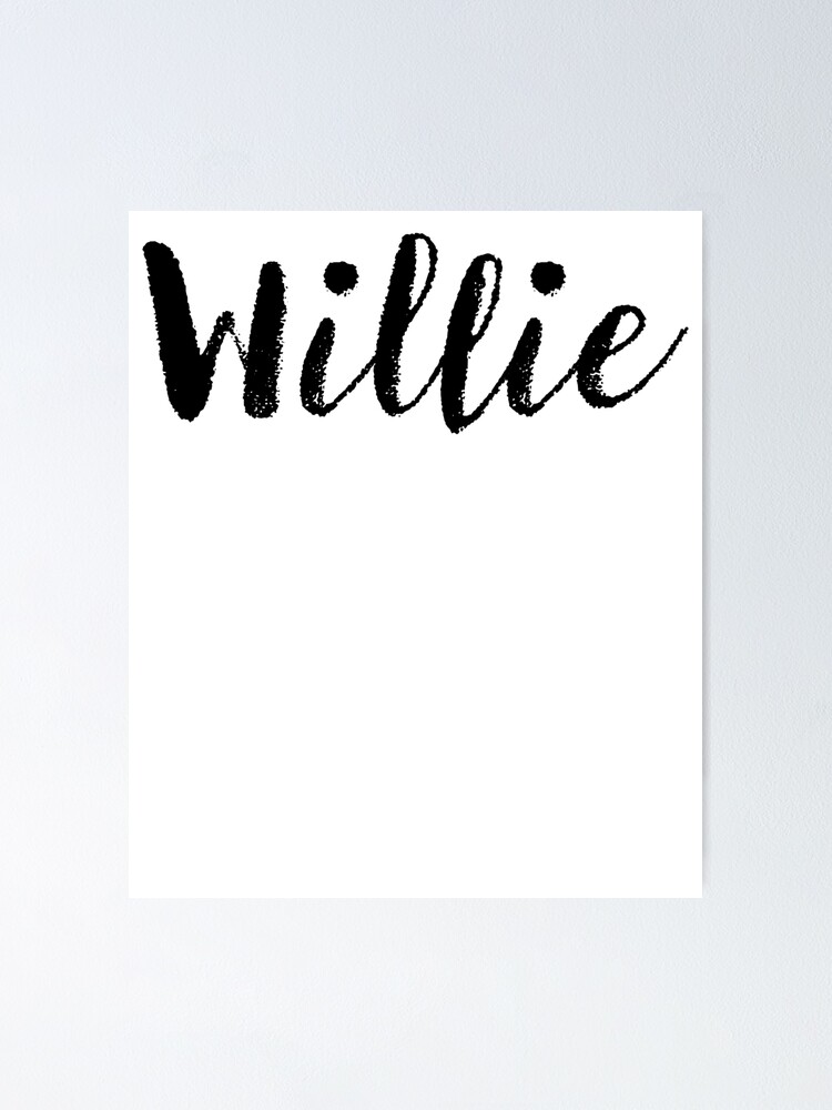 "Willie - Name Stickers Tees Birthday" Poster for Sale by klonetx ...