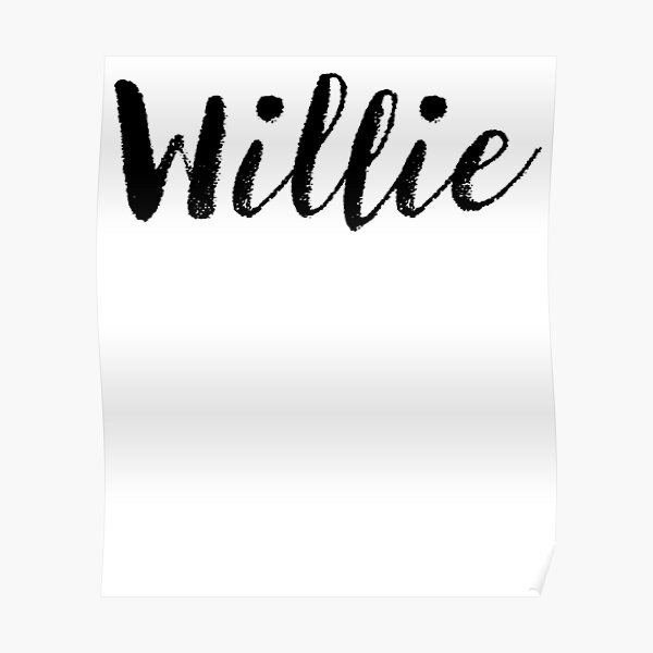 "Willie - Name Stickers Tees Birthday" Poster for Sale by klonetx ...