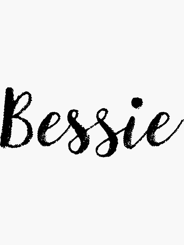 "Bessie - Name Stickers Tees Birthday" Sticker for Sale by klonetx ...
