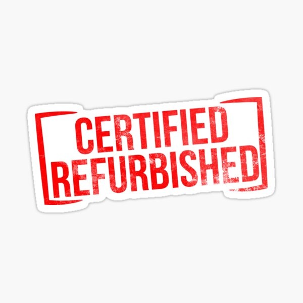 "Certified Refurbished Stamp" Sticker for Sale by wrestletoys | Redbubble