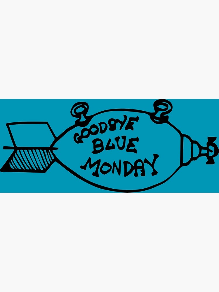 "Goodbye Blue Monday" Poster for Sale by SpartanCell | Redbubble