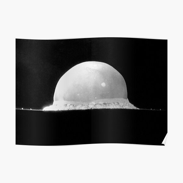 "Trinity Nuclear Test Bomb Fireball - 1945" Poster for Sale by ...