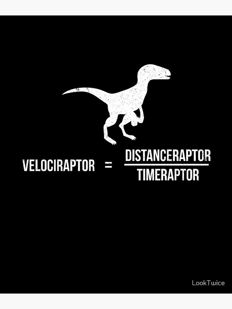 "Velociraptor Dinosaur Dino Puns Math Geometry Pun Nerd Shirt" Poster ...