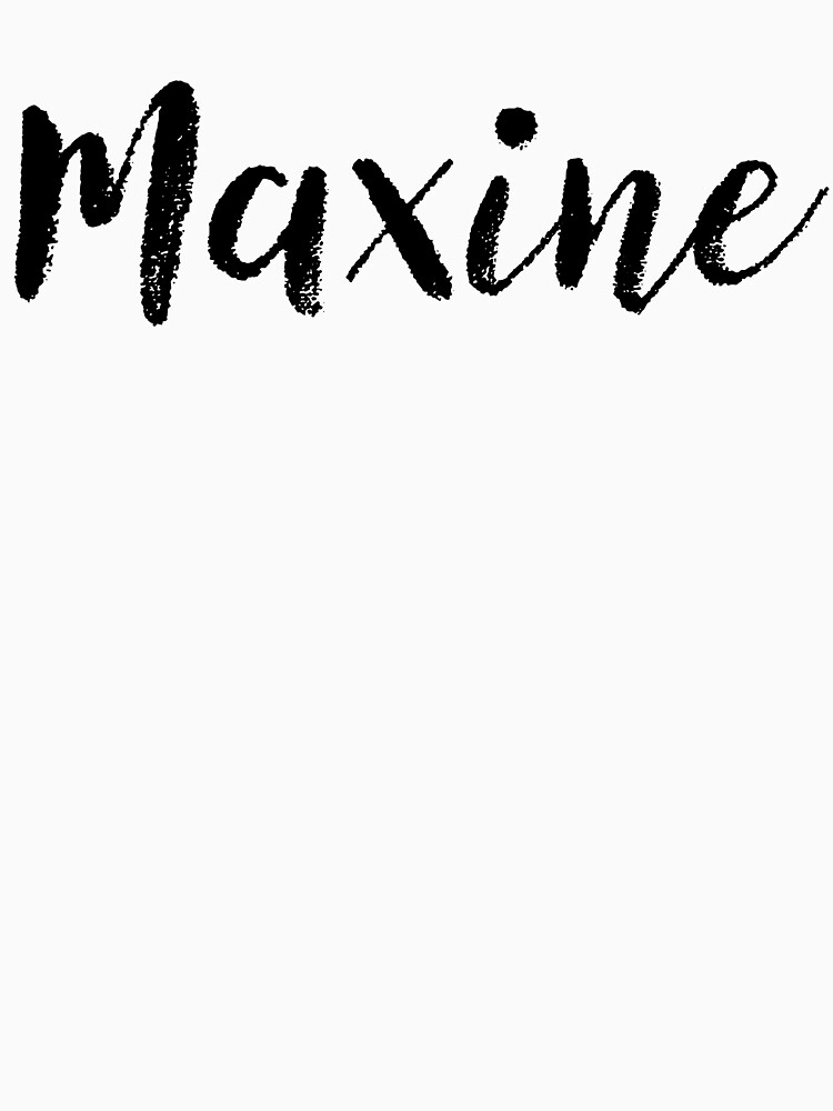 "Maxine - Girl Names For Wives Daughters Stickers Tees" T-shirt for ...