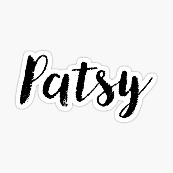 "Patsy - Girl Names For Wives Daughters Stickers Tees" Sticker for Sale ...