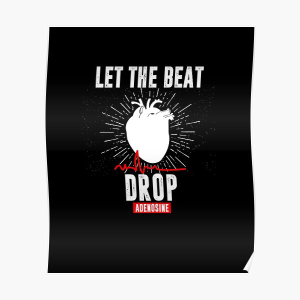 "Cute Let The Beat Drop Heart Adenosine Nursing Nurses Shirt" Poster ...