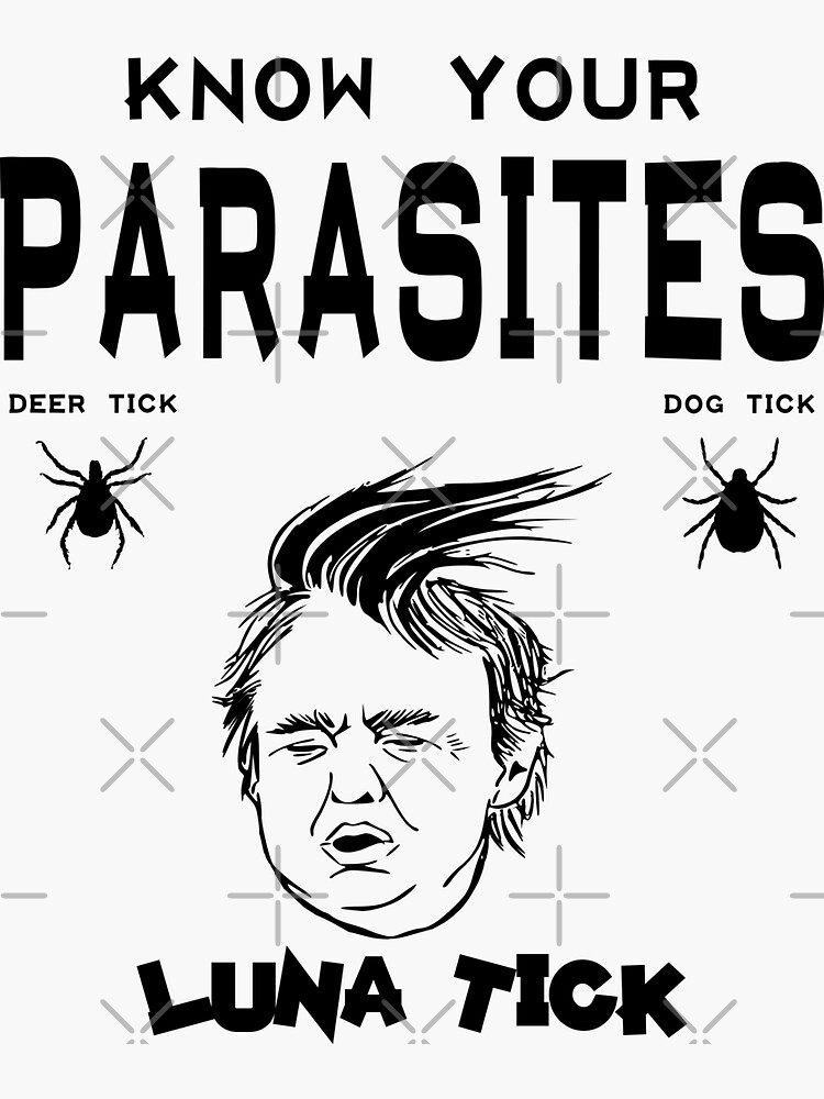 "Luna Tick Trump T-shirts" Sticker by EthosWear | Redbubble