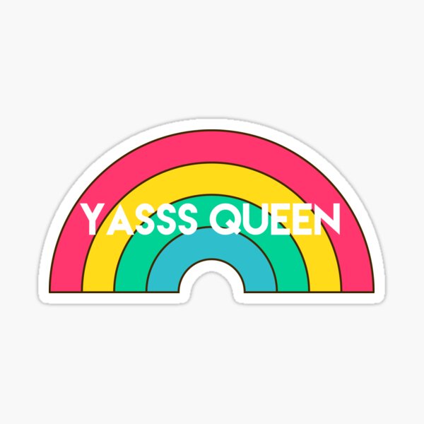 "Yasss Queen Rainbow" Sticker for Sale by jnsdesignco | Redbubble