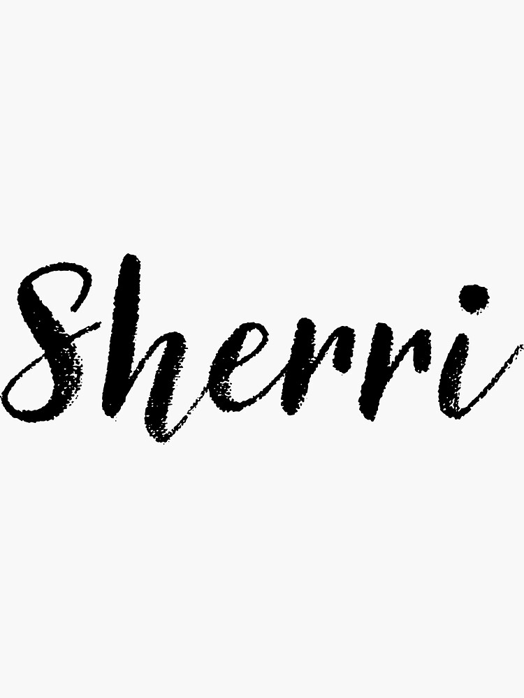 "Sherri - Name Stickers Tees Birthday" Sticker for Sale by klonetx | Redbubble