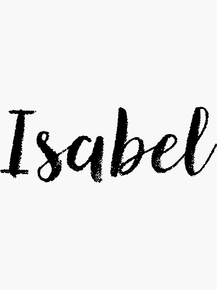 "Isabel - Name Stickers Tees Birthday" Sticker for Sale by klonetx ...