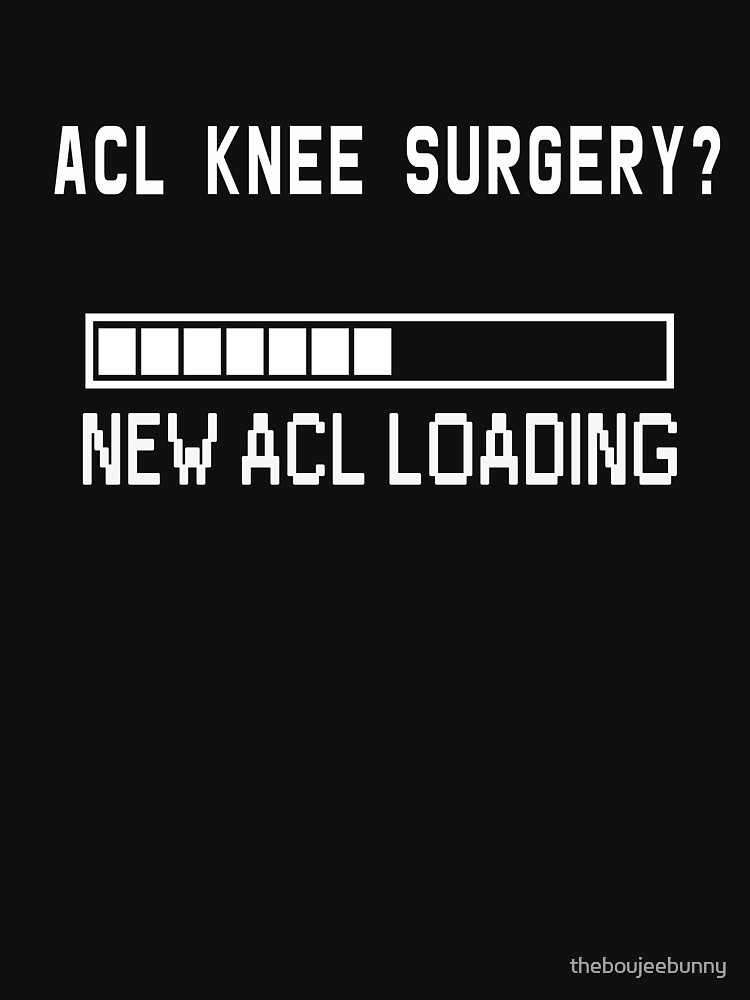 "ACL Knee Surgery new ACL Loading" Essential T-Shirt for Sale by ...