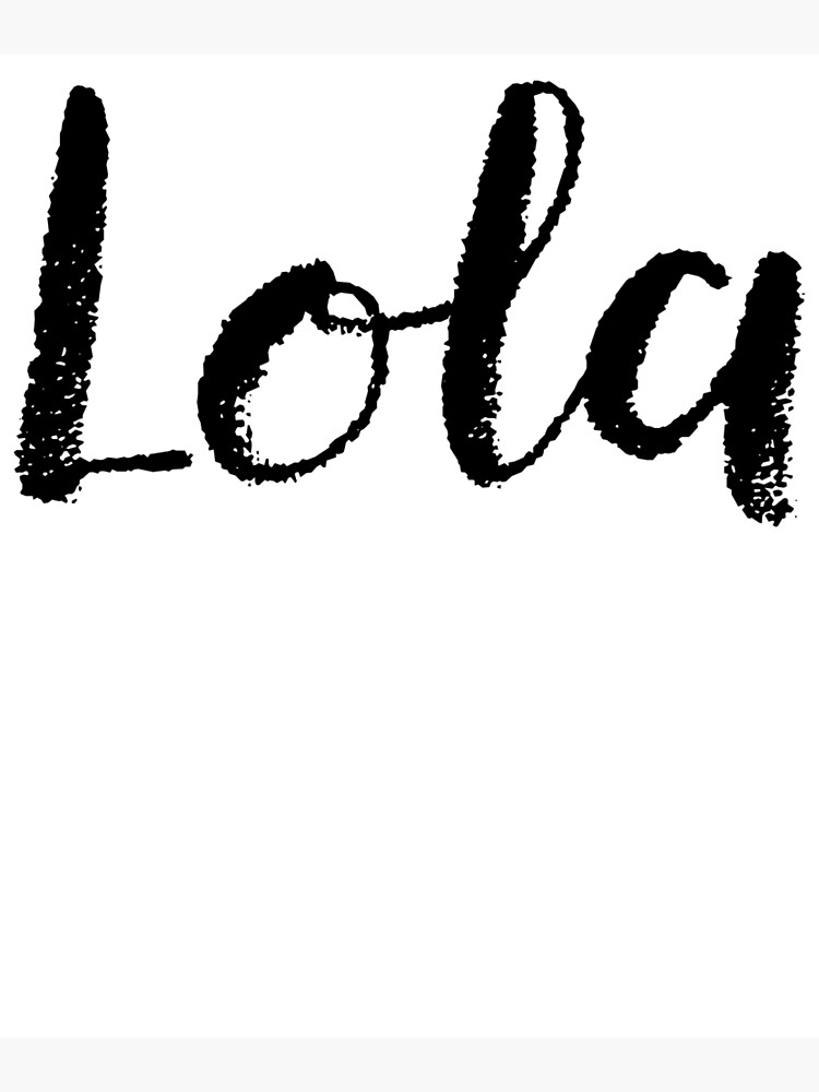 "Lola - Girl Names For Wives Daughters Stickers Tees" Poster for Sale ...