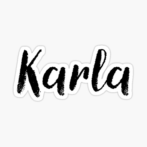 "Karla - Girl Names For Wives Daughters Stickers Tees" Sticker for Sale ...