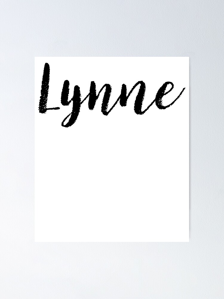 "Lynne - Girl Names For Wives Daughters Stickers Tees" Poster for Sale ...